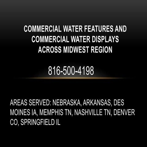 COMMERCIAL WATER FEATURES AND COMMERCIAL WATER DISPLAYS ACROSS MIDWEST ...