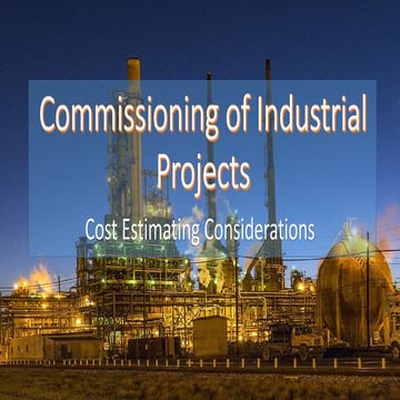 Commissioning of Industrial Projects - Cost Estimating Considerations | PPTX
