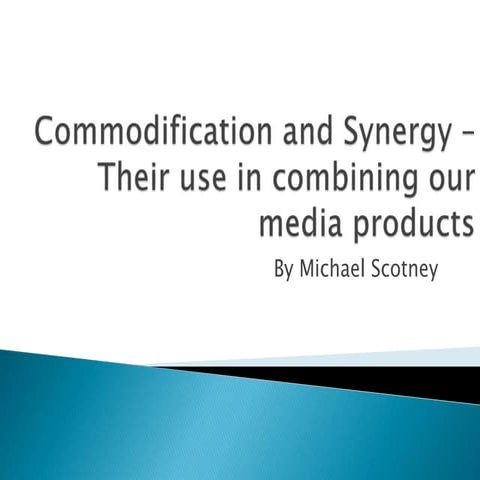 A2 Media - Commodification and synergy | PPTX