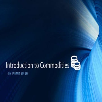Introduction to Commodities market | PPT