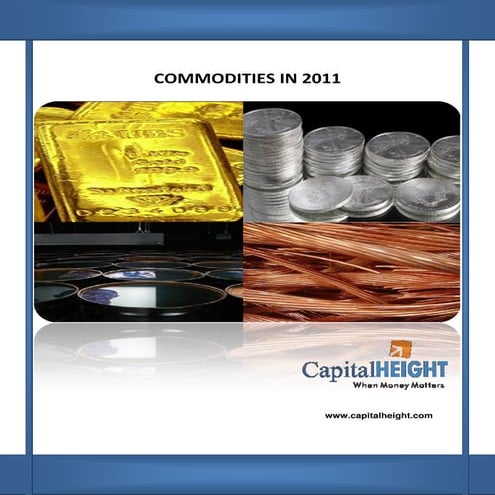COMMODITIES IN 2011 Special Report By CapitalHeight | PDF