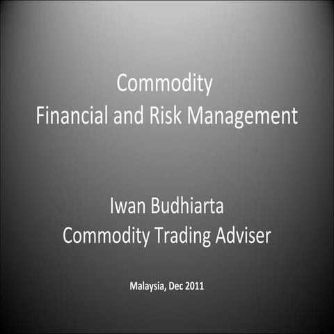 Commodity financial & risk management | PPT | Commodities | Economy