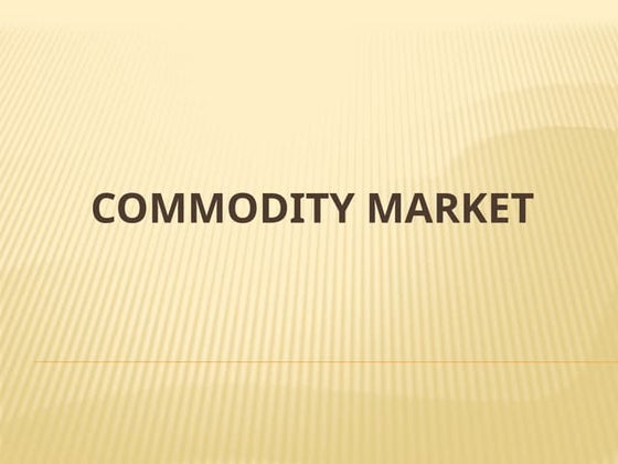 Basic of commodity market | PPT
