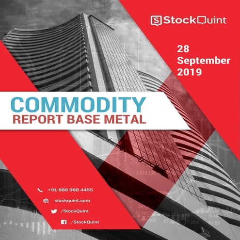 Commodity report base metal 28 9-19 | PDF