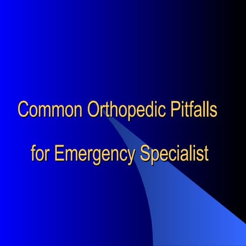 Common pitfalls in orthopedics | PPT