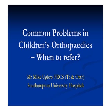 common-problems-in-children-s-orthopaedics-gp-mr-uglow.pdf