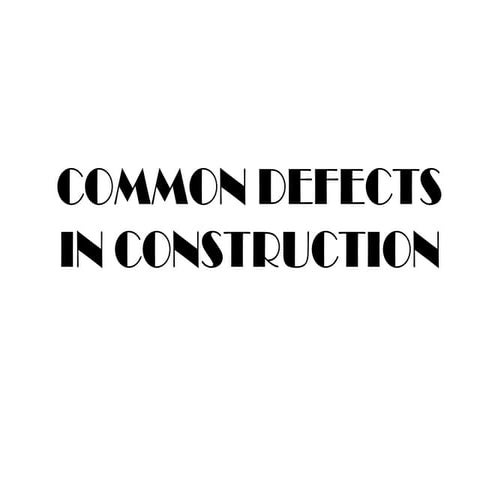 COMMON DEFECTS IN CONSTRUCTION DWPH .ppt