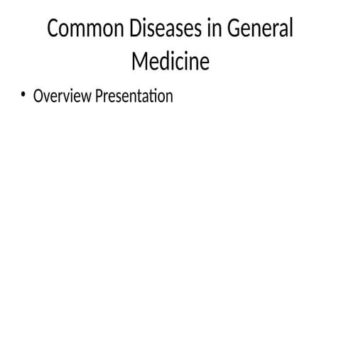 Common Diseases Encountered in General Medicine Presentation | PPTX