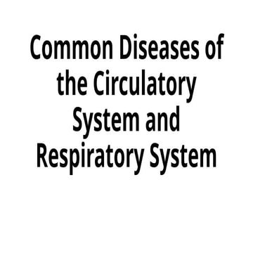 Common Diseases of the Circulatory System and Respiratory.pptx