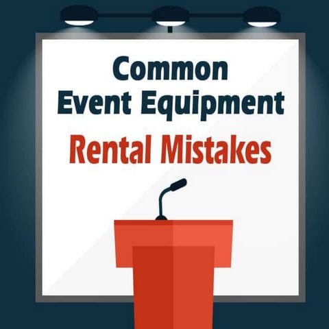 Common Event Equipment Rental Mistakes | PPT
