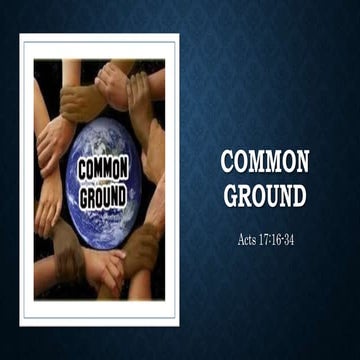 Common Ground - Acts 17:16-34 | PPTX | Christianity | Religion & Spirituality