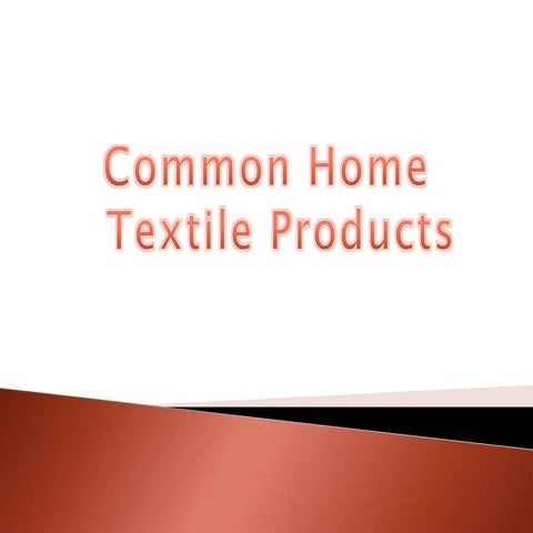 Common Home Textile Products | PPT