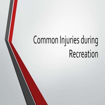 Common injuries during recreation | PPTX