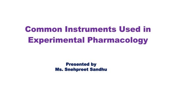 Commonly used instruments in Experimental Pharmacology | PPTX