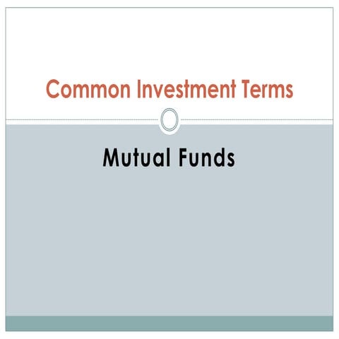 Common Investment Terms Mutual Funds | PPTX