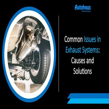 Common Issues in Exhaust Systems Causes and Solutions | PPTX