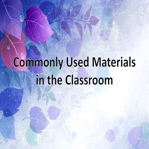 Commonly Used Materials in the Classroom | PPT