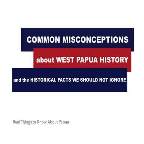 Common misconceptions of papua history | PPT