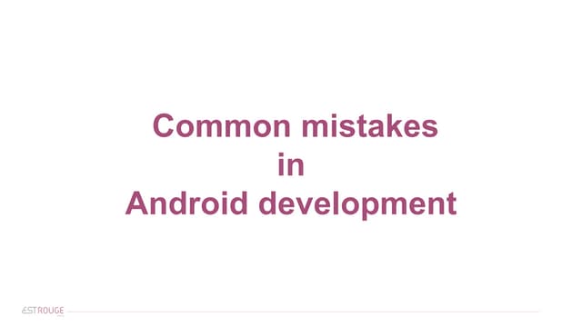Common Mistakes In Android Development Ppt 8939