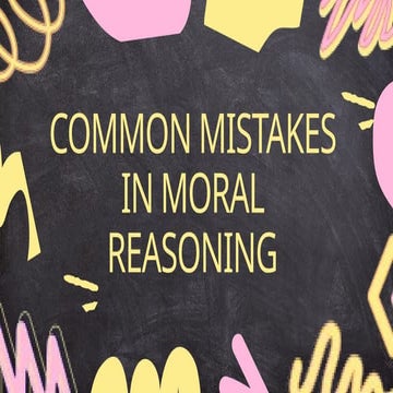 CcOMMON MISTAKES IN MORAL REASONING.pptx