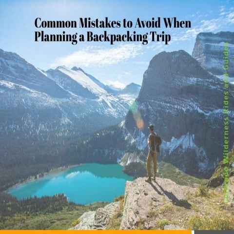 Common mistakes to avoid when planning a backpacking trip | PPT