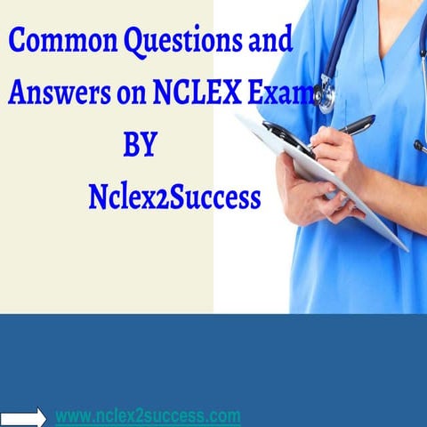Common NCLEX Questions and Answers | PPTX