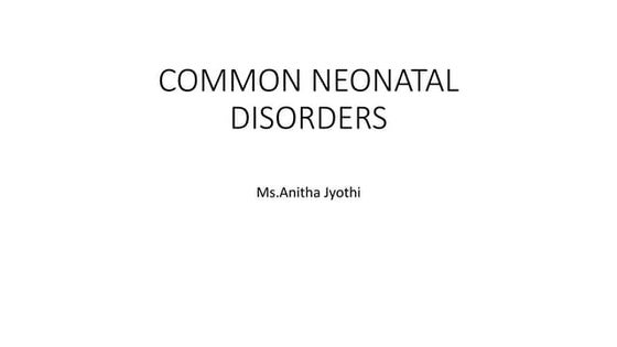 Common neonatal disorders | PPTX