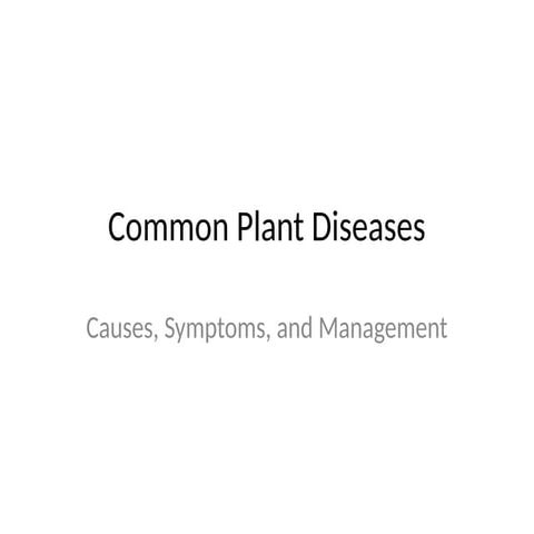 common_plant_diseases.pptx and their causes | PPTX
