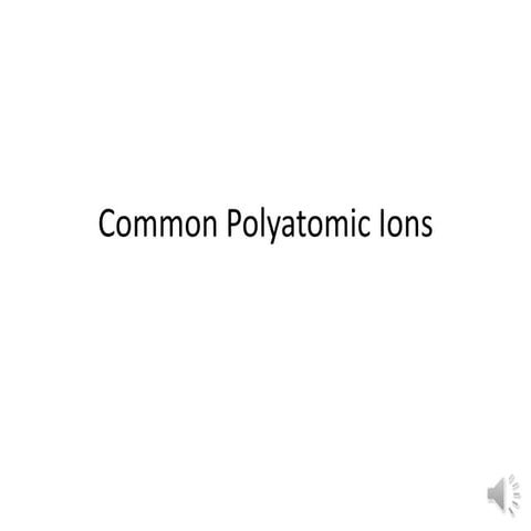 Common polyatomic ions | PPTX