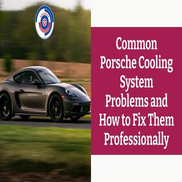 Common Porsche Cooling System Problems and How to Fix Them ...