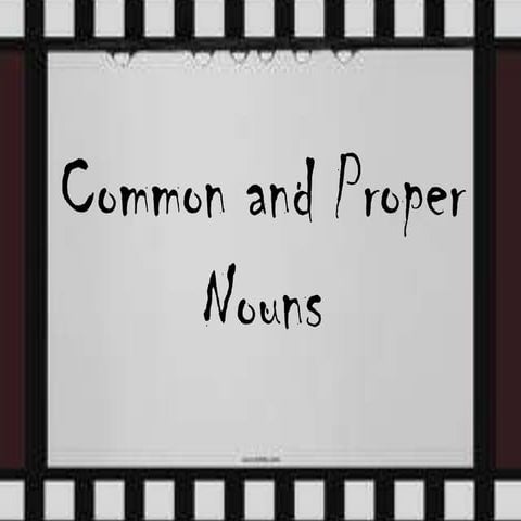 Common and Proper Nouns | PPTX