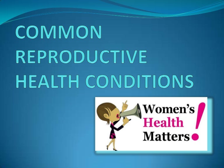 Common Reproductive Health Conditions