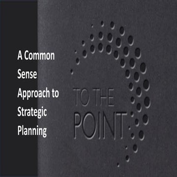 To The Point - Common Sense Approach to Strategic Planning | PPT