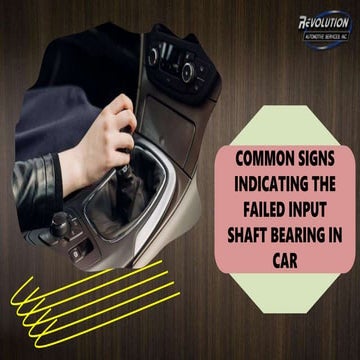 Common Signs Indicating the Failed Input Shaft Bearing in Car | PPTX
