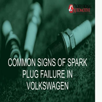 Know When To Replace Your Volkswagen's Spark Plugs | PPTX