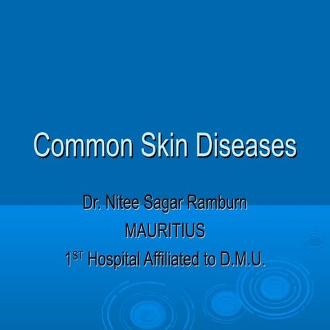 Common skin diseases - Dr N.S.Ramburn | PPT