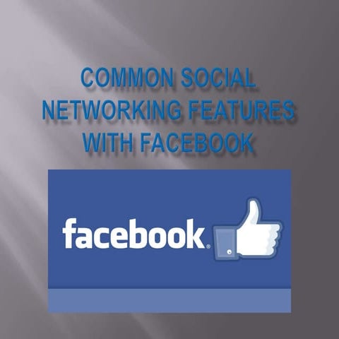 Common social networking features with facebook | PPT