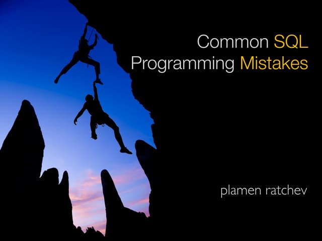 Common SQL Programming Mistakes | PPT Common SQL Programming Mistakes | PPT