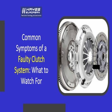 Common Symptoms of a Faulty Clutch System What to Watch For | PPT