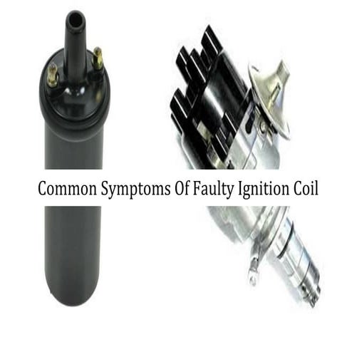 Common Symptoms Of Faulty Ignition Coil | PDF | Auto Repair | Automotive