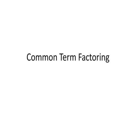 Common term factoring slideshare | PPT