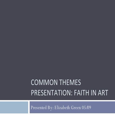 Common Themes Presentation: Faith In Art | PPT