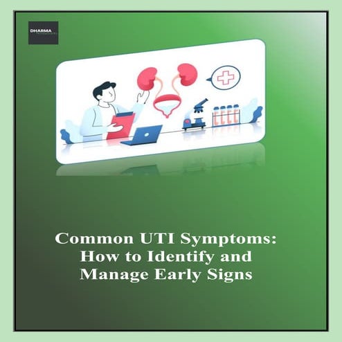 Common UTI Symptoms_How to Identify and Manage Early Signs.pdf