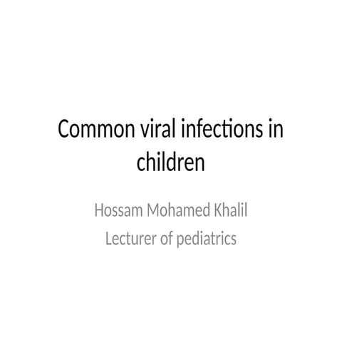 the common viral infections in children.ppt