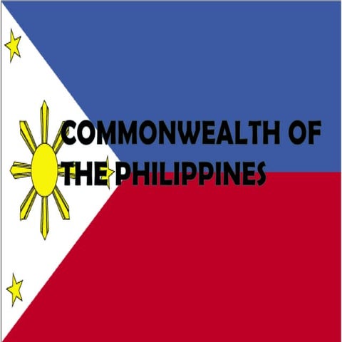 Commonwealth of the philippines | PPTX