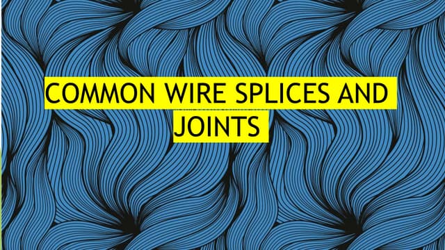 Common Wire Splices And Joints | PPTX