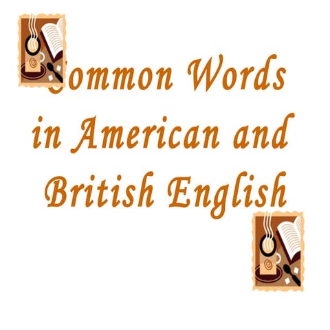 Common words in american and | PPT