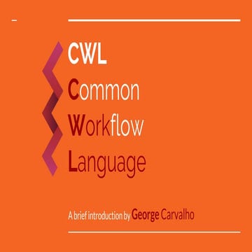 Common Workflow Language Cwl George Carvalho Ppt