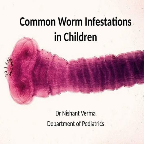 Common_worm_infestation.in chidlren pptx | PPTX