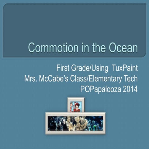 Commotion in the Ocean - First Grade/Using TuxPaint | PPTX